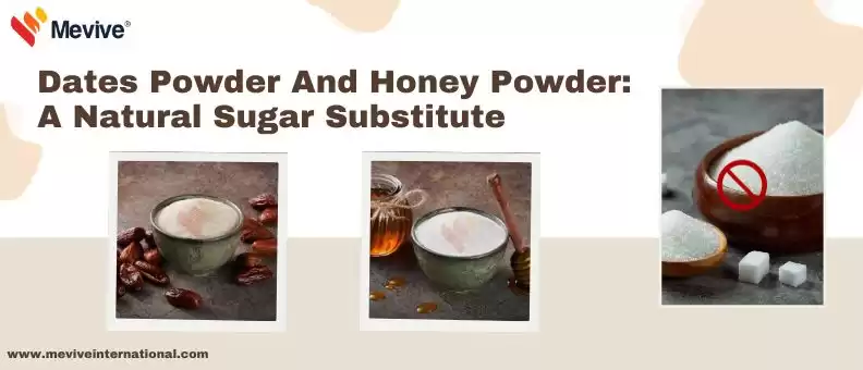 Dates Powder And Honey Powder: A Natural Sugar Substitute | Mevive®