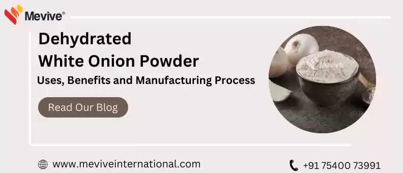Dehydrated White Onion Powder - Uses & Manufacturing Process | Mevive