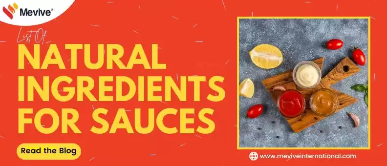 List of Natural Ingredients for Sauces | Mevive®