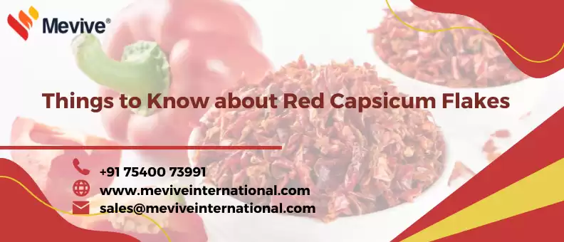 Things to Know about Red Capsicum Flakes|Mevive® Blog