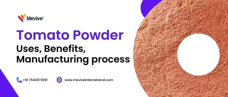 Tomato Powder: Uses, Benefits, Manufacturing process